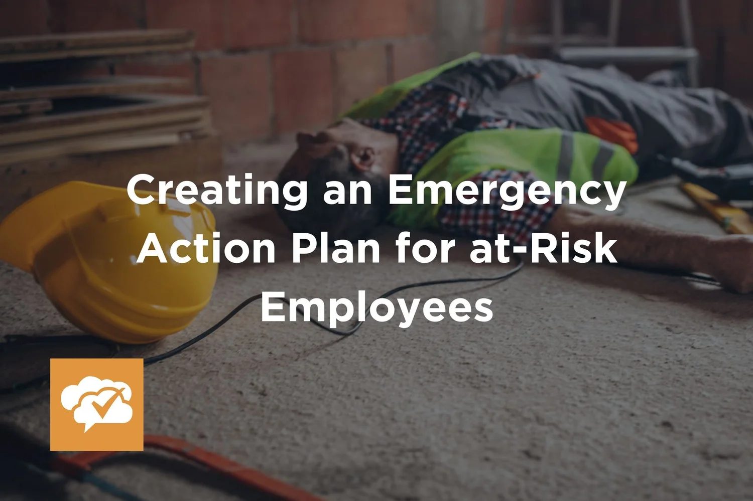 Creating an Emergency Action Plan for at-Risk Employees