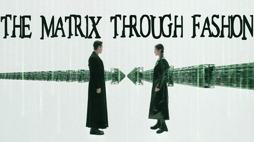 The Matrix through Fashion — A-Line Magazine