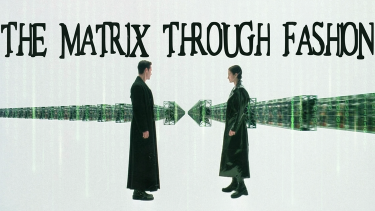 The Matrix through Fashion — A-Line Magazine