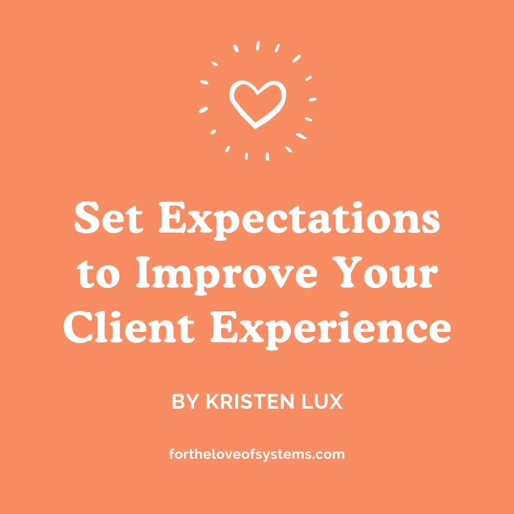 Blog Post: Set Expectations to Improve Your Client Experience — For the ...