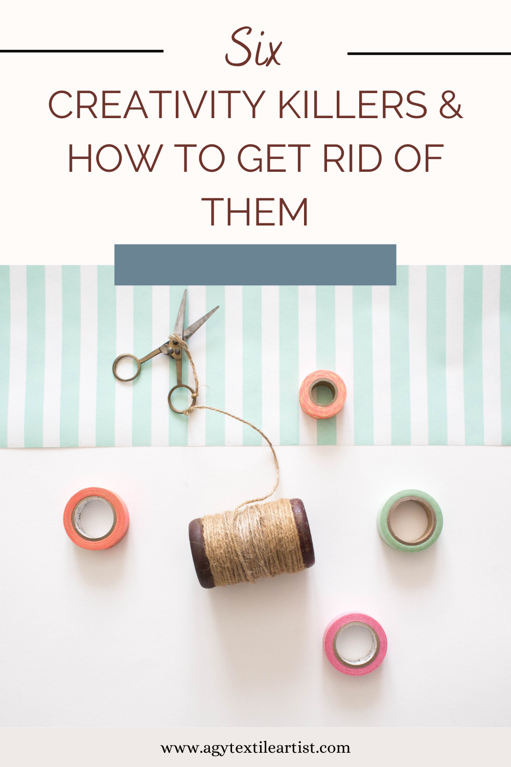 6 Creativity Killers and How to Get Rid of Them — Agy Textile Artist