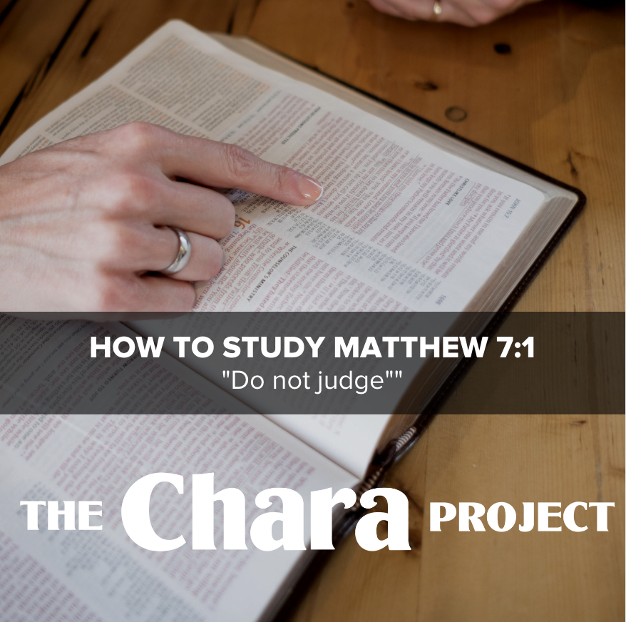 Bible Study On Matthew 7 1 Do Not Judge The Chara Project