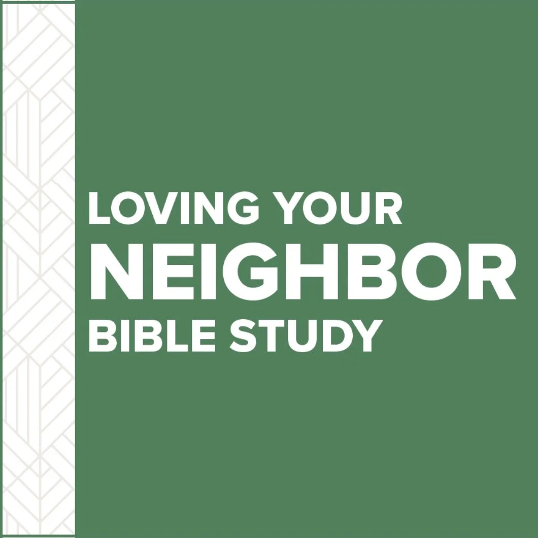 Loving Your Neighor Bible Study — The Chara Project