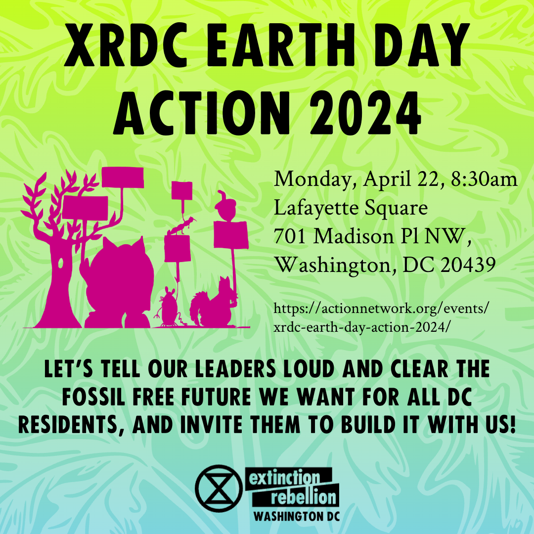 XRDC Earth Day Action 2024 — Extinction Rebellion DC