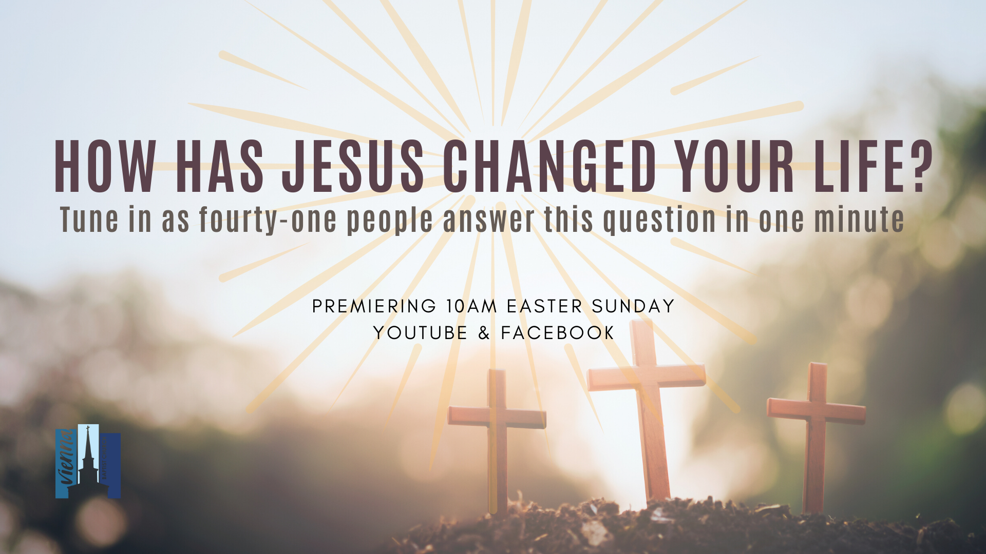 "How Has Jesus Changed My Life" - April 12, 2020 — Vienna Baptist Church