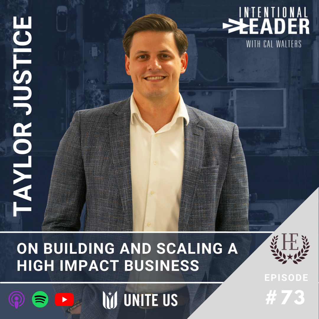 #73: Taylor Justice — On Building and Scaling a High Impact Business ...