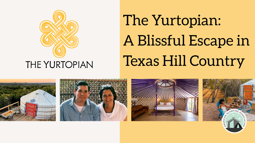 The Yurtopian: A Blissful Escape in Texas Hill Country — American ...