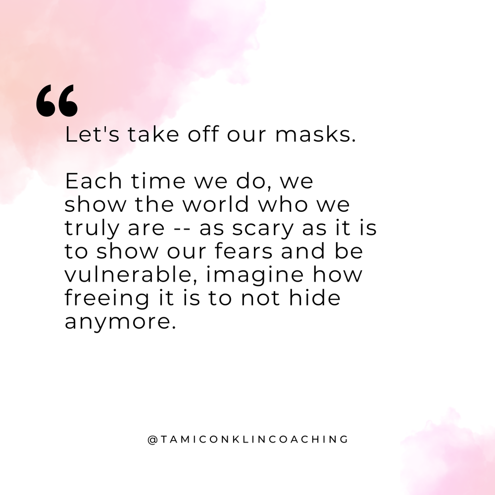 Take off the mask — Tami Conklin