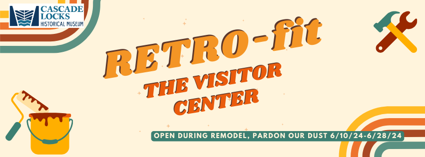"Retro"-fitting the Visitor Center — Cascade Locks Historical Museum