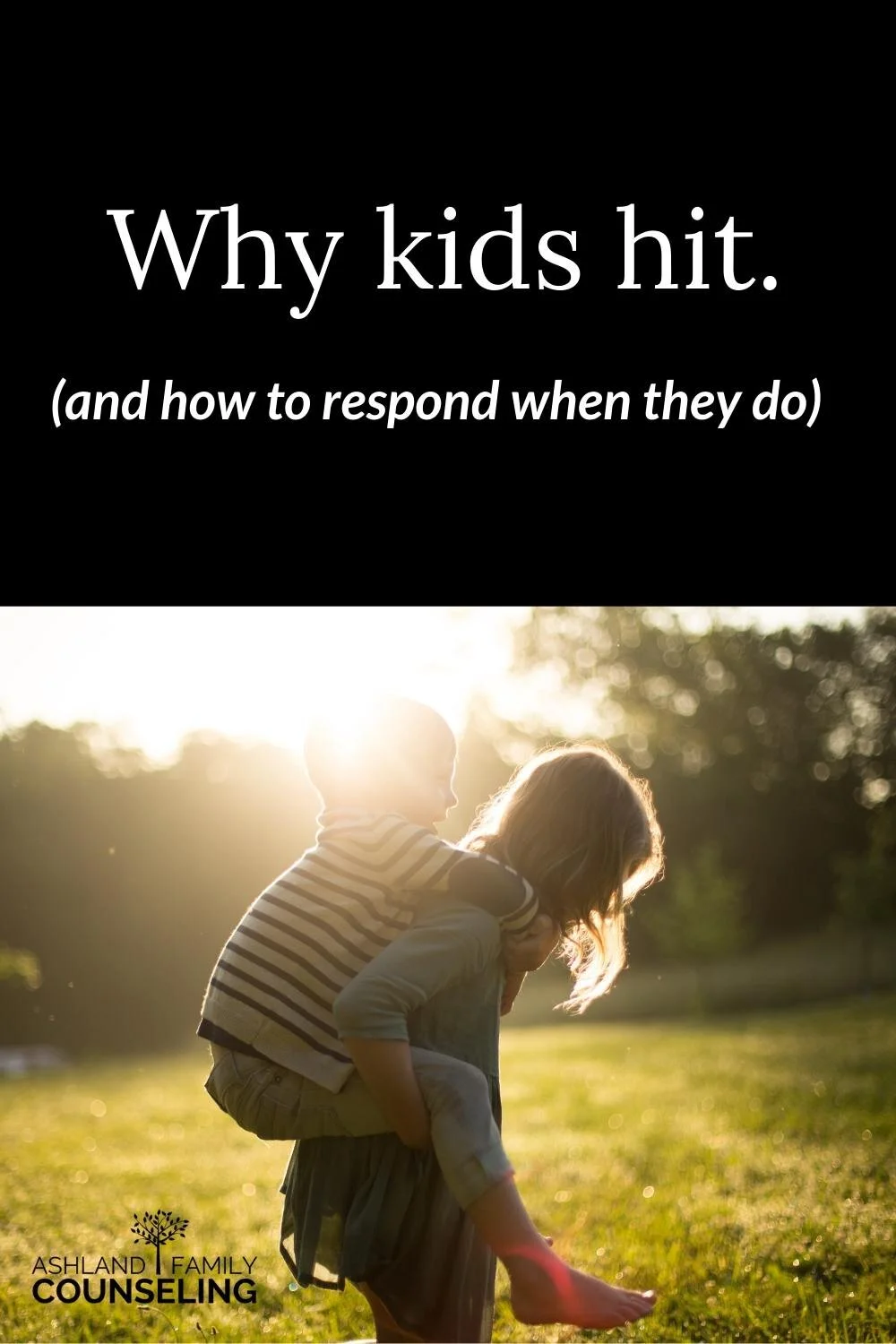 Why kids hit (and how to respond when they do) — Ashland Family Counseling