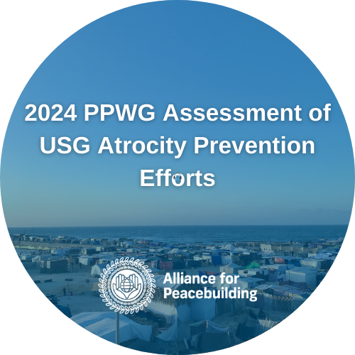 2024 PPWG Assessment of USG Atrocity Prevention Efforts — Alliance for ...