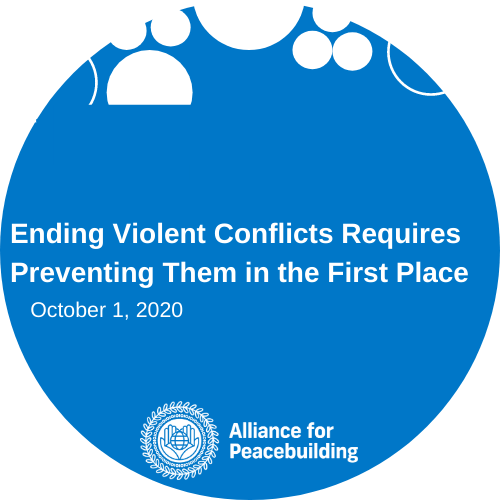 Ending Violent Conflicts Requires Preventing Them in the First Place ...
