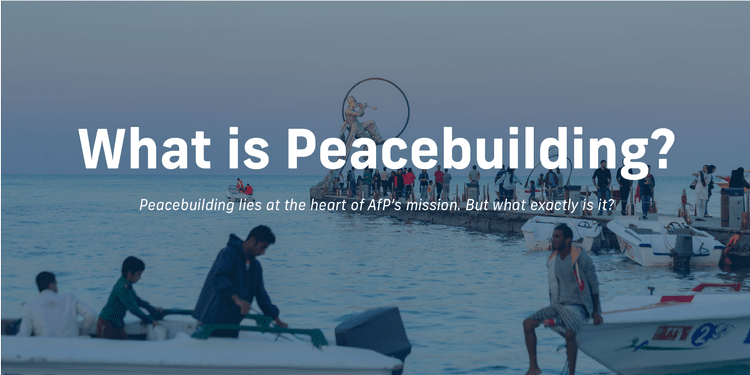 What is Peacebuilding? — Alliance for Peacebuilding