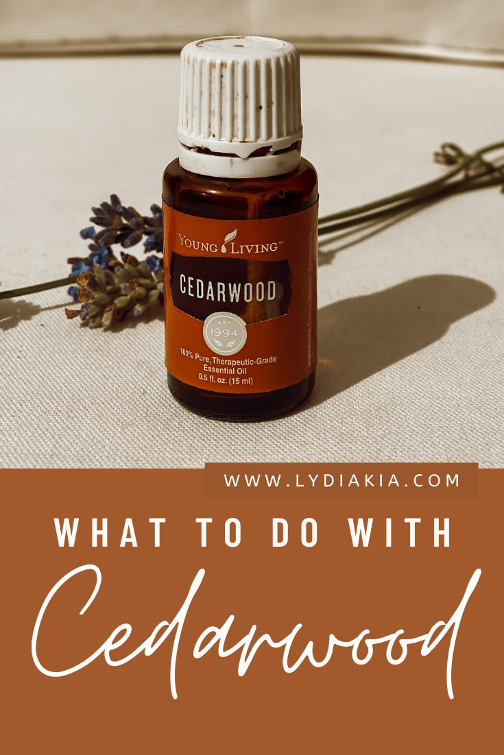What To Do With Cedarwood — Lydia Kia