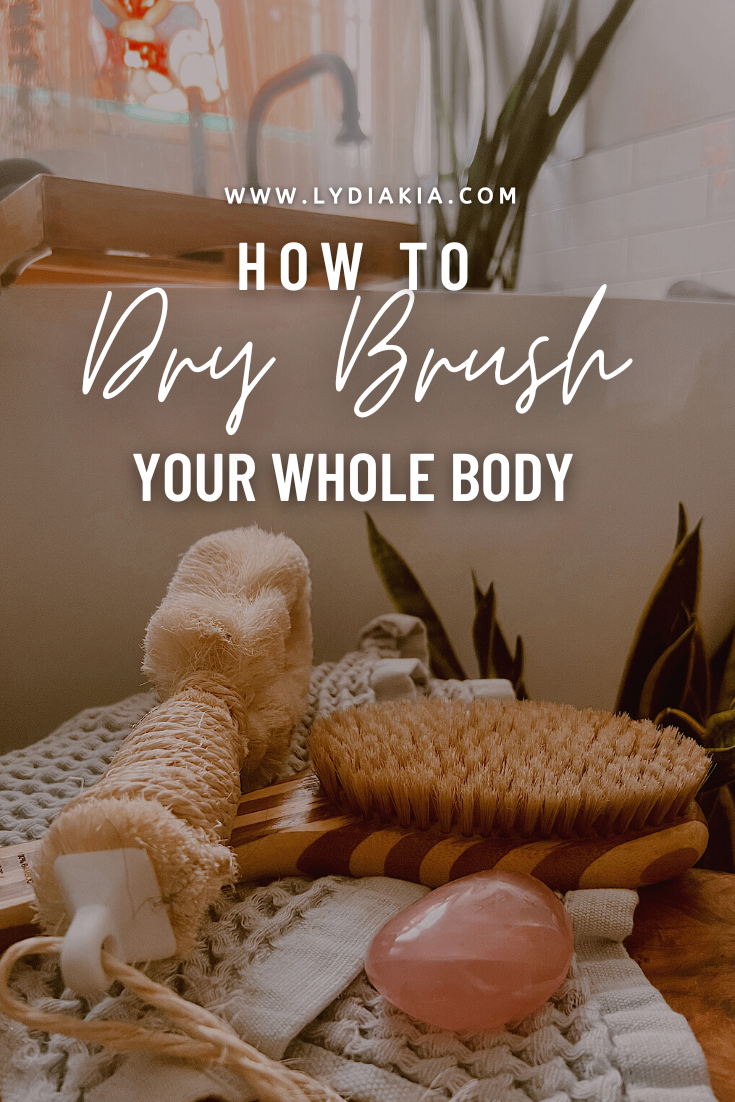 How To Dry Brush Your Whole Body — Lydia Kia