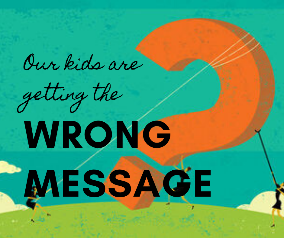 Our kids are getting the wrong message — Julie Hinshaw