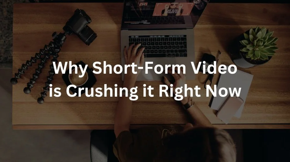 Short-Form Video Content: The Marketing Powerhouse You Can’t Afford to ...