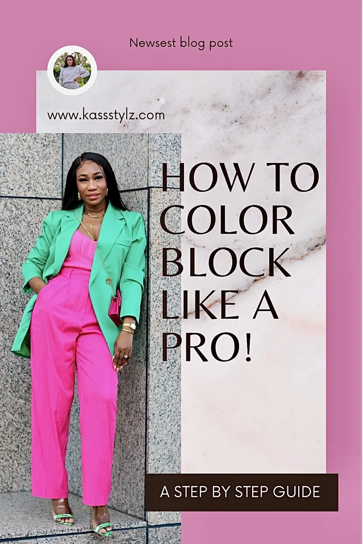 HOW TO COLOR BLOCK LIKE A PRO... — KASS STYLZ