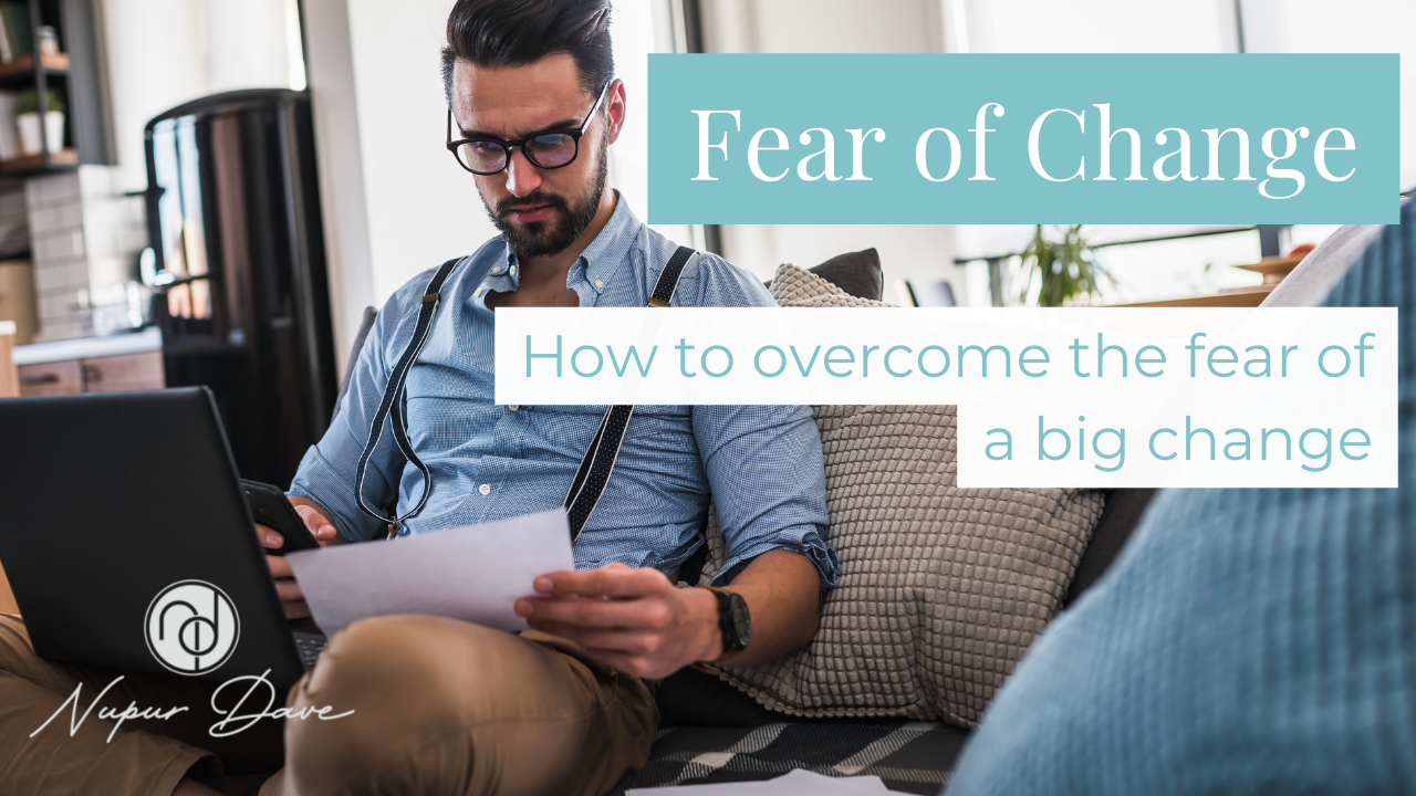 Fear of Change: 9 ways for NRIs to overcome the fear of a big change ...