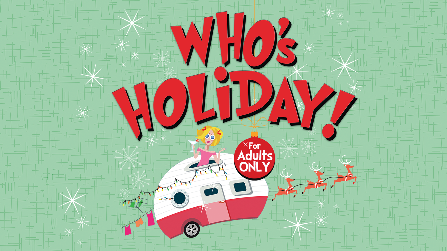 WHO'S HOLIDAY — Springer Theatre