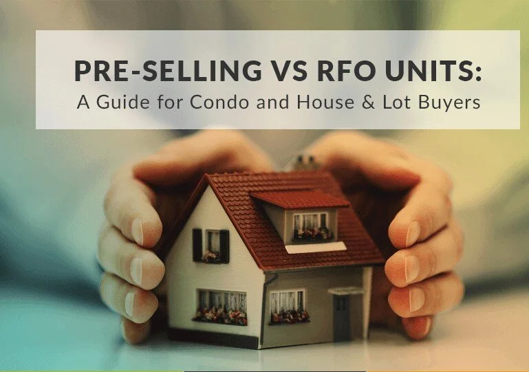 Pros and Cons of Investing in Pre-Selling and RFO Properties ...
