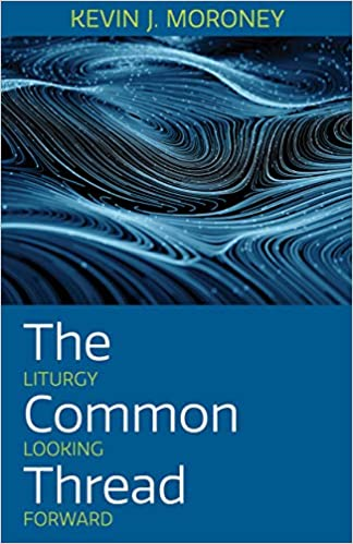 Review: The Common Thread: Liturgy Looking Forward — Earth and Altar