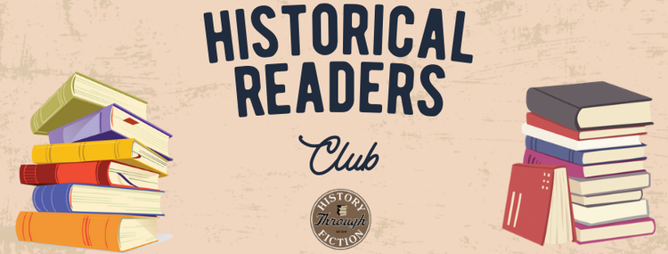 Introducing the New Historical Readers Club — History Through Fiction