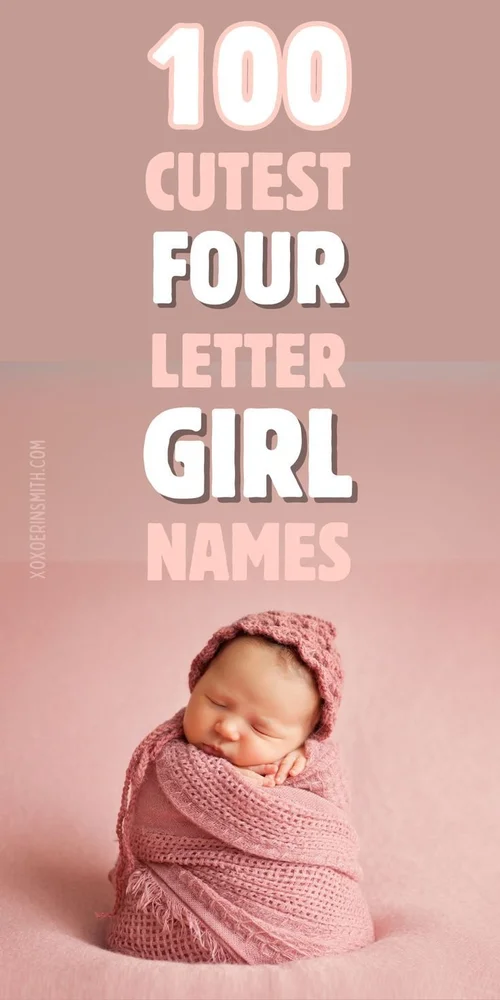 100 Cute Four-Letter Baby Girl Names with Meanings — xoxoerinsmith.com