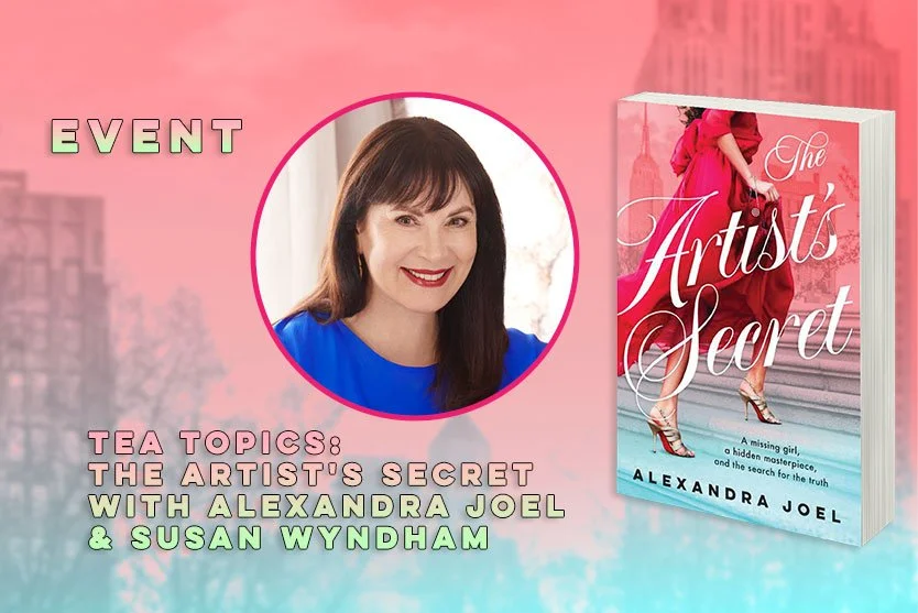 Event: Tea Topics: The Artist's Secret with Alexandra Joel & Susan Wyndham — Alexandra Joel | My ...