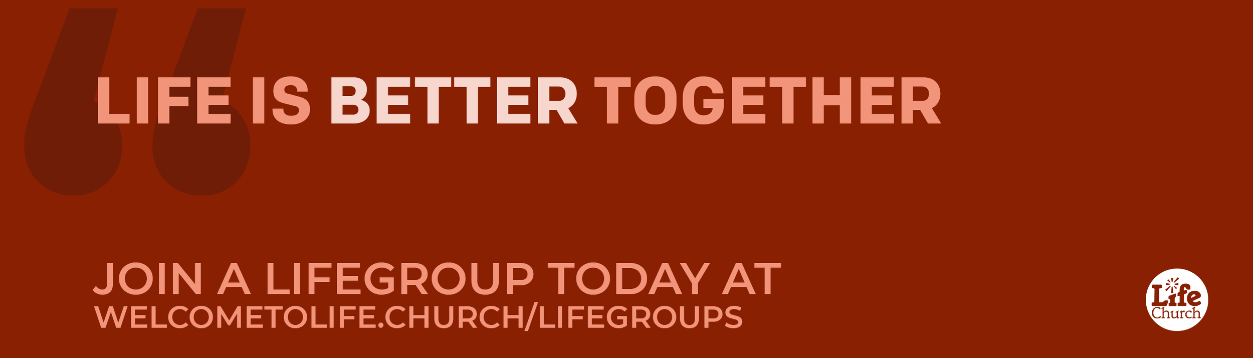 LifeGroups — Welcome to Life Church!