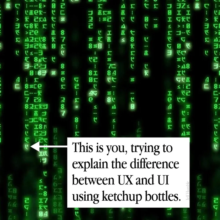21 UX vs. UI Memes That Go Way Beyond Ketchup Bottles
