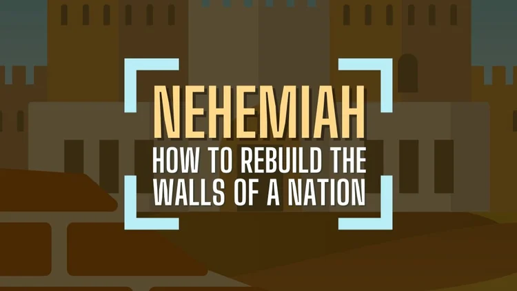 Nehemiah: How to Rebuild the Walls of a Nation | Christians Engaged ...