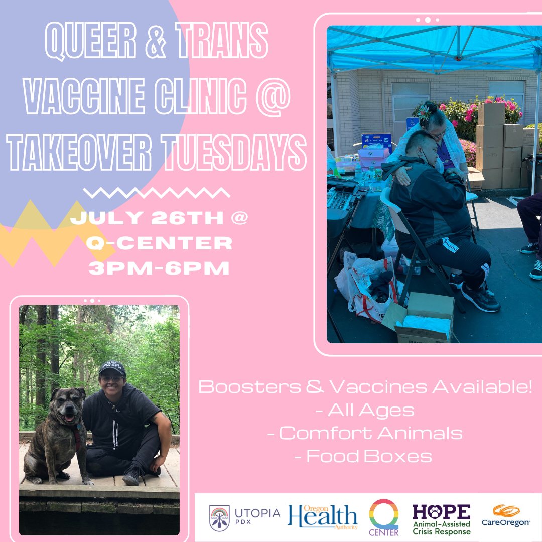Queer & Trans Vaccine Clinic @ Takeover Tuesdays — UTOPIA Portland