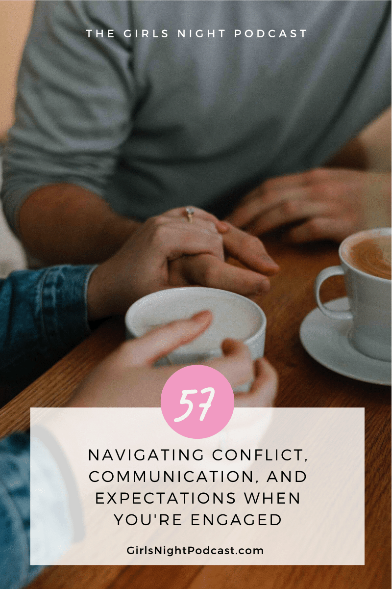 Navigating Conflict and Communication When You're Engaged — The Girls ...