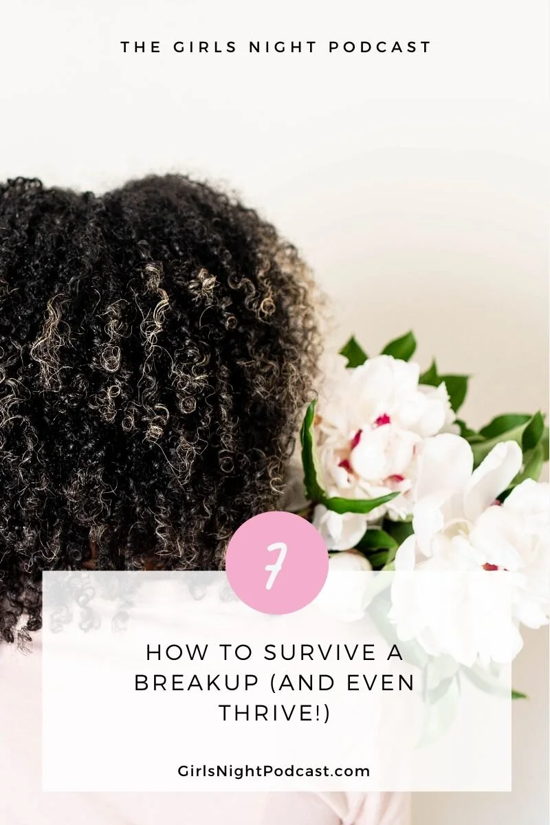 How To Survive A Breakup (and even thrive)! — The Girls Night Podcast