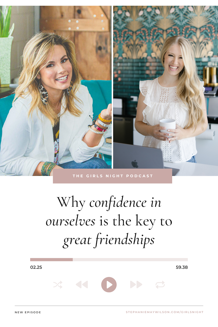 Why Confidence in Ourselves is the Key to Great Friendships — The Girls ...