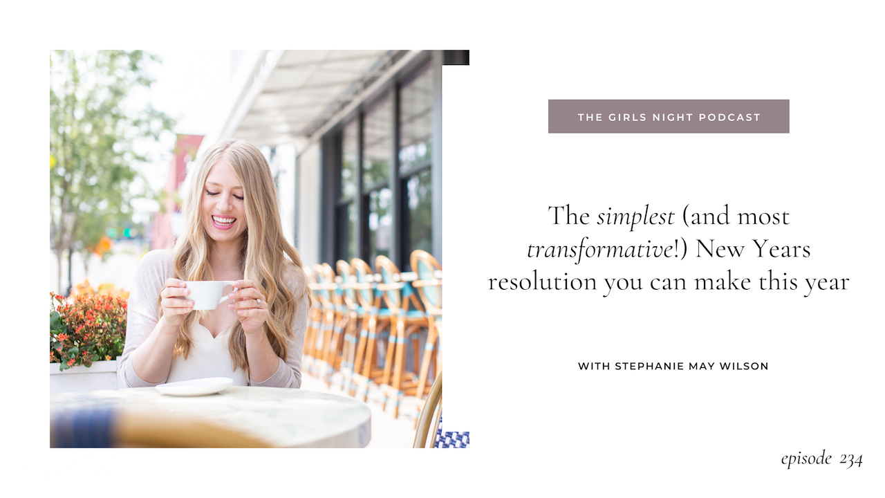 The Simplest (and Most Transformative!) New Years Resolution you can ...
