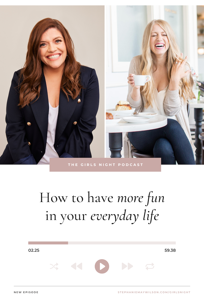 How to Have More Fun in Your Everyday Life — The Girls Night Podcast