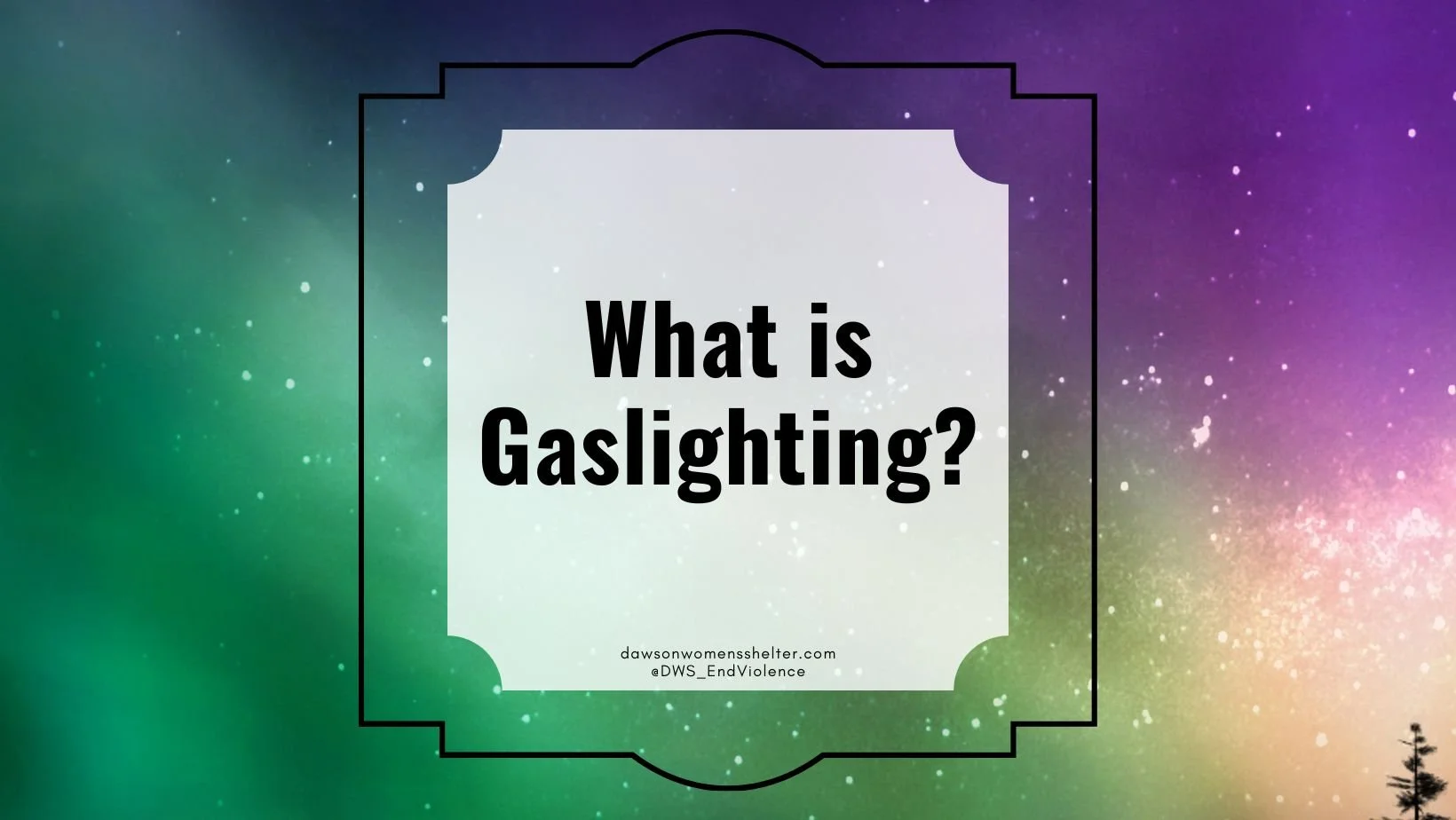 What is Gaslighting? — Dawson Women's Shelter