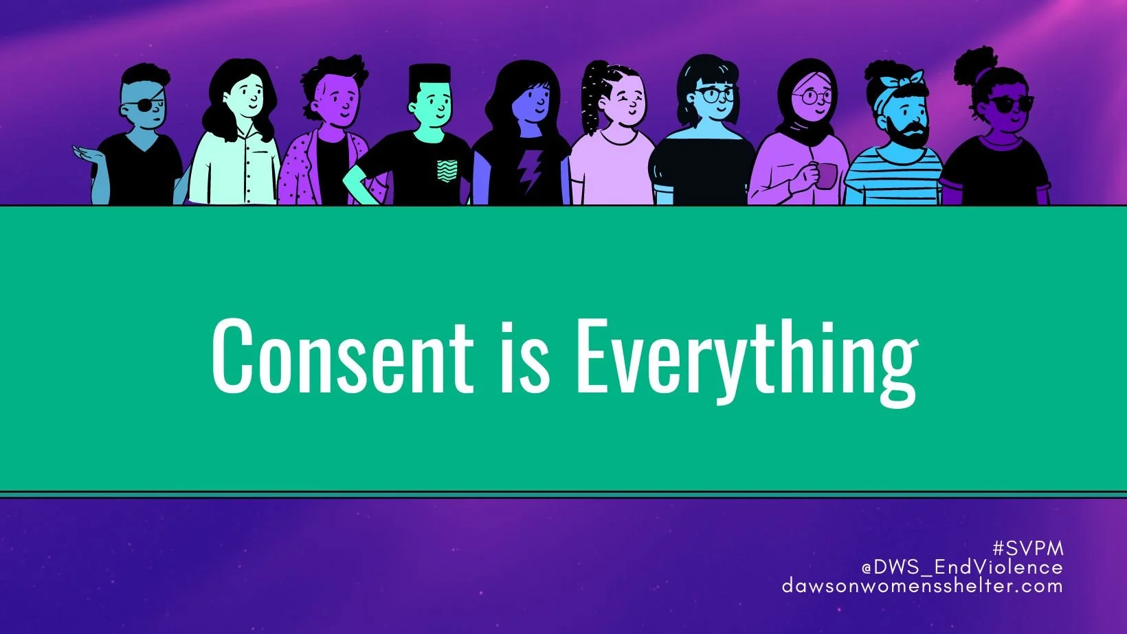Consent is Everything — Dawson Women's Shelter