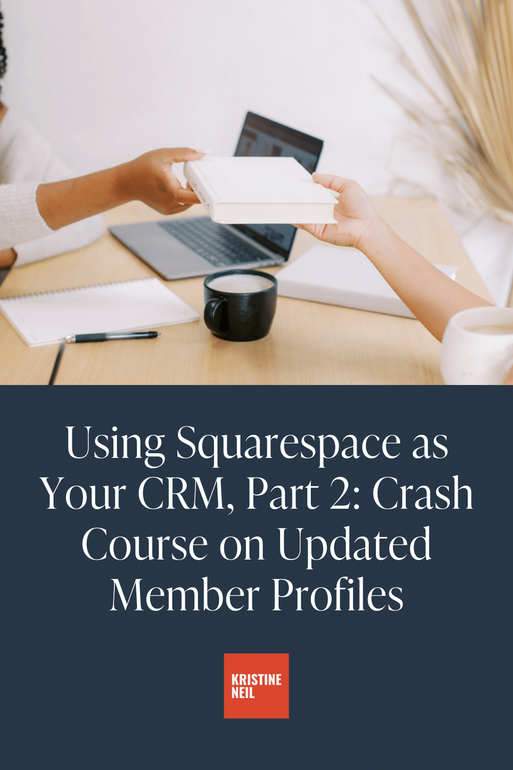 Using Squarespace as Your CRM, Part 2: Crash Course on Updated Member ...