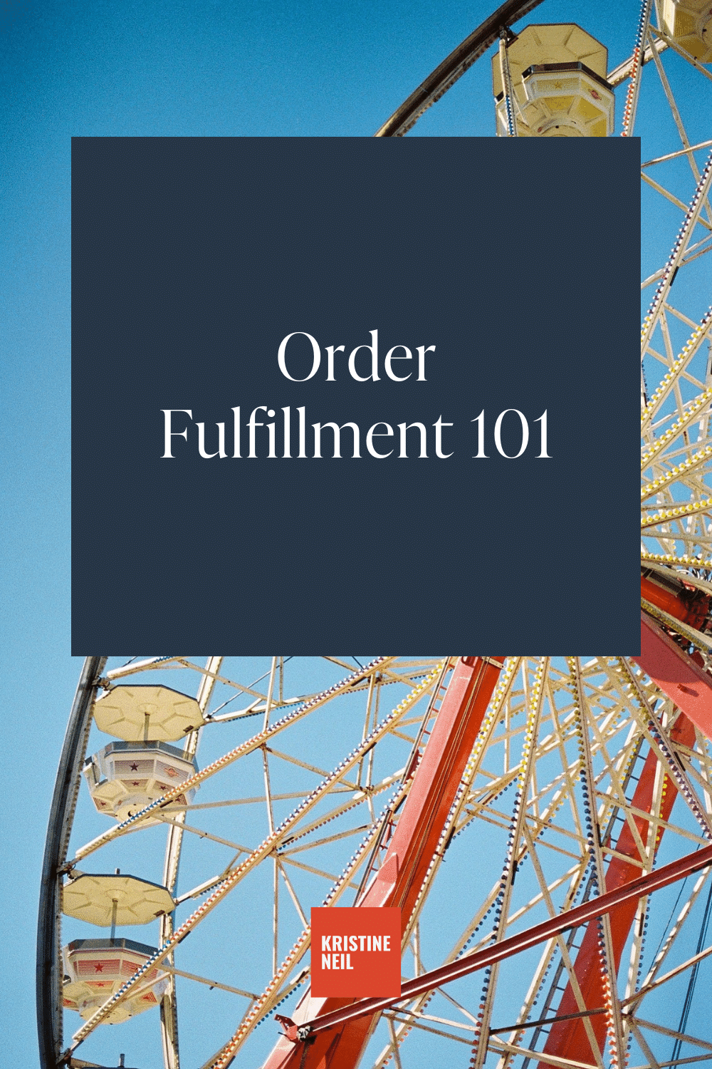 Order Fulfillment 101 • Kristine Neil • Squarespace eCommerce Expert