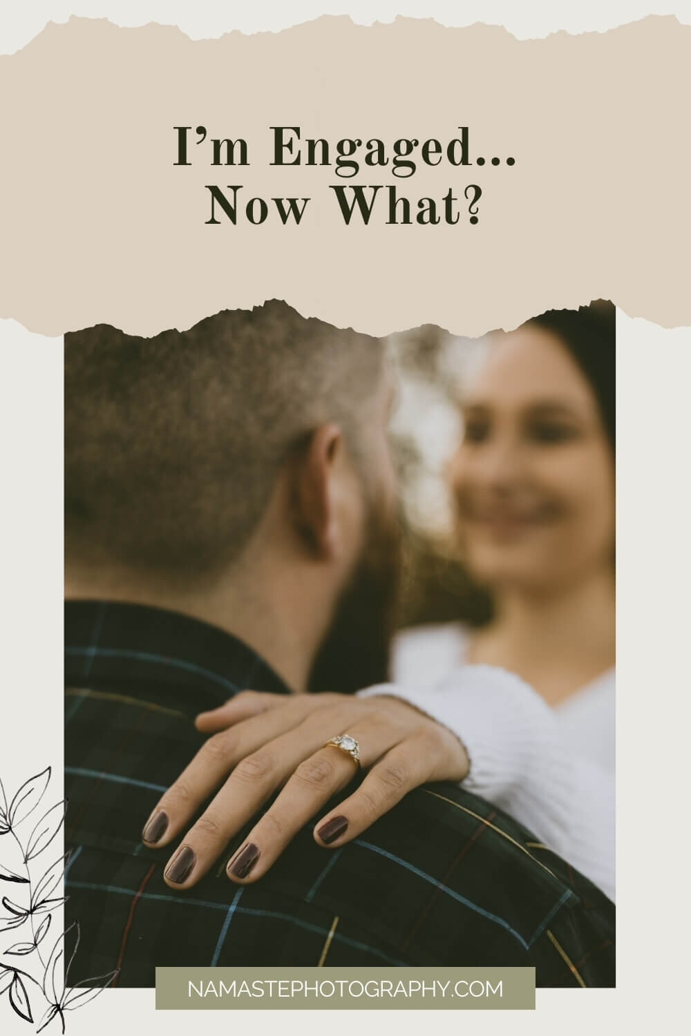I’m Engaged...Now What? — Namaste Photography