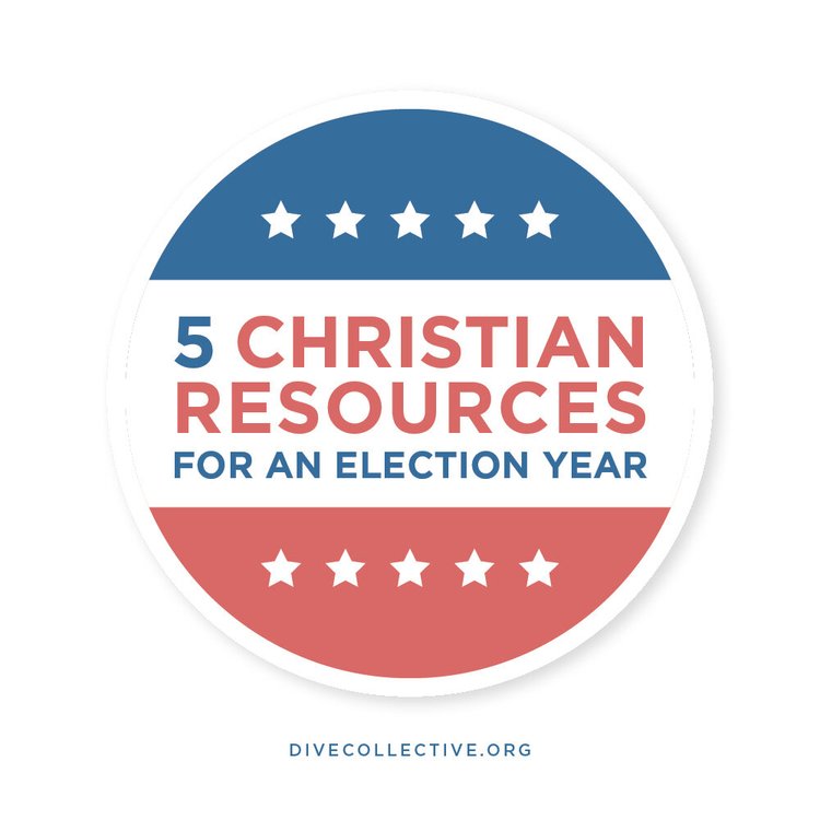 5 Christian Resources for an Election Year — Dive Collective