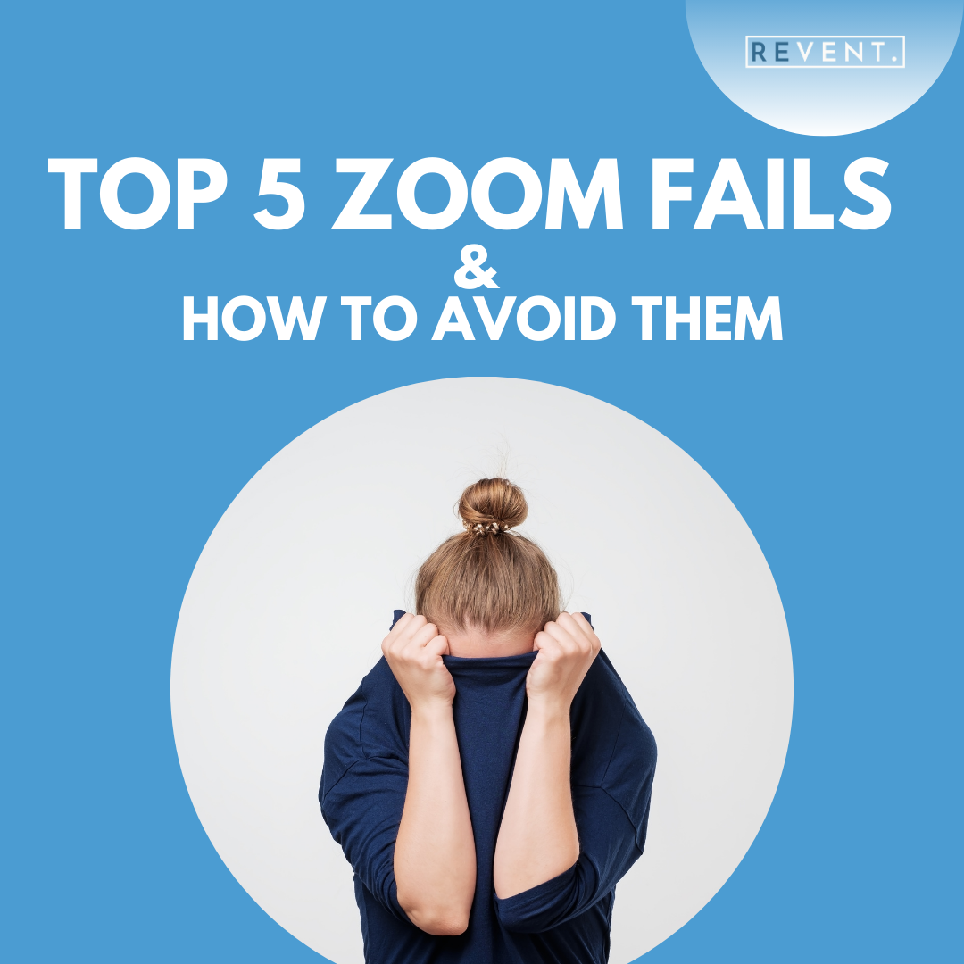 Top 5 Zoom Fails and How to Avoid Them — Revent Consulting