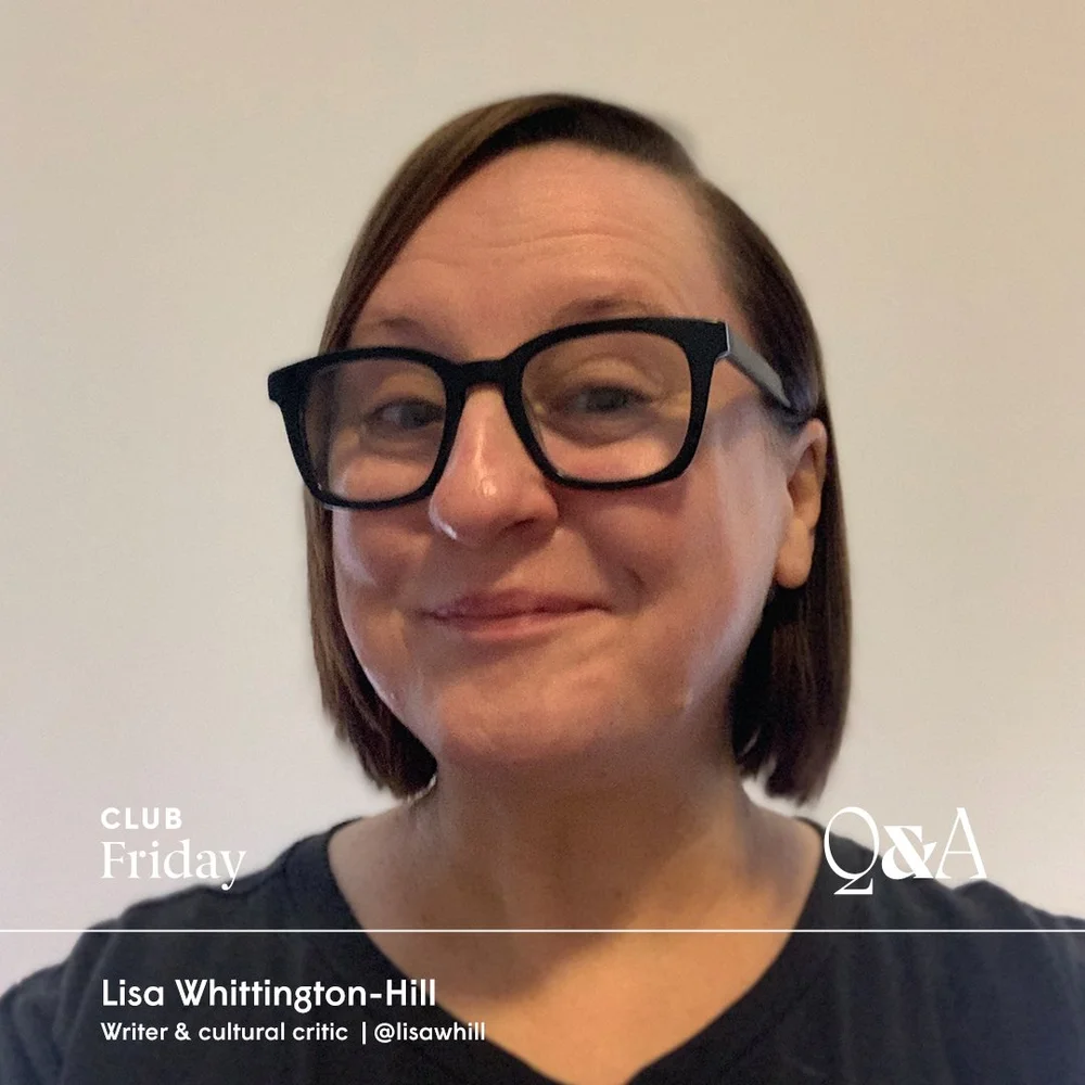 Club Friday Q&A: Lisa Whittington-Hill on How Pop Culture is Failing ...