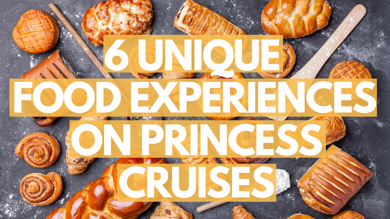6 Unique Food Experiences on a Princess Cruise — Home