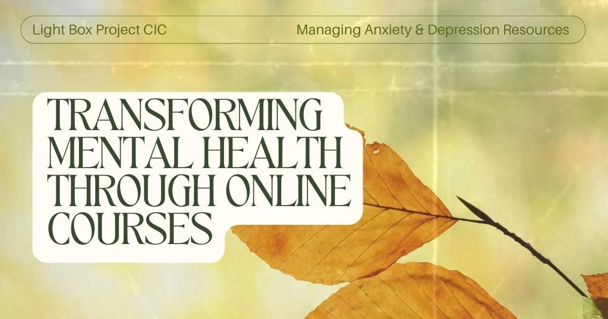 Transforming Mental Health Through Online COURSES — LIGHT BOX
