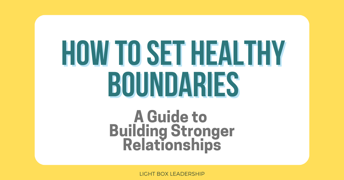 How to Set Healthy Boundaries: A Guide to Building Stronger ...