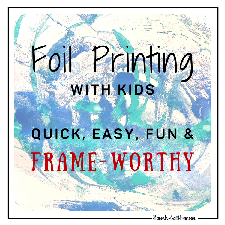 Foil Printing- A super easy, quick & fun art activity! — Places We Call ...